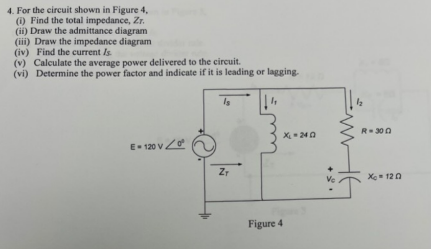 Solved 4. For the circuit shown in Figure 4, (i) Find the | Chegg.com