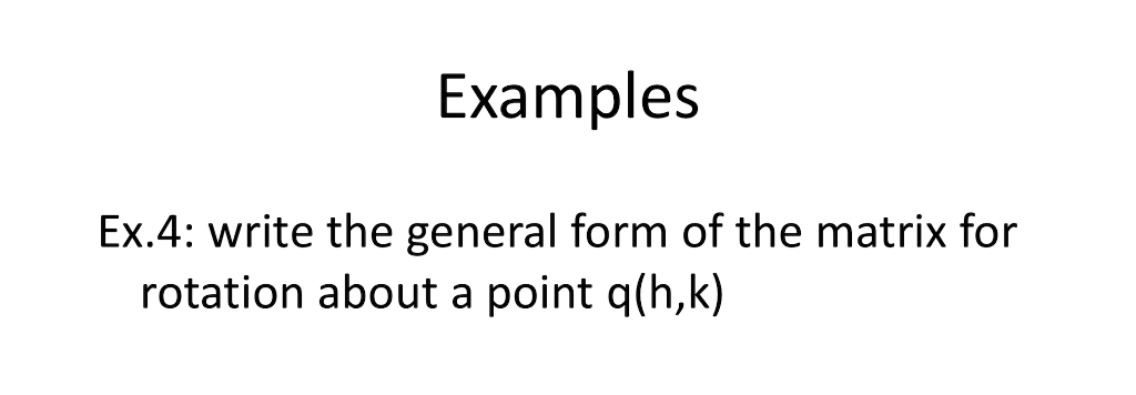 Solved Examples Ex.4: write the general form of the matrix | Chegg.com