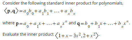 Solved Consider the following standard inner product for | Chegg.com