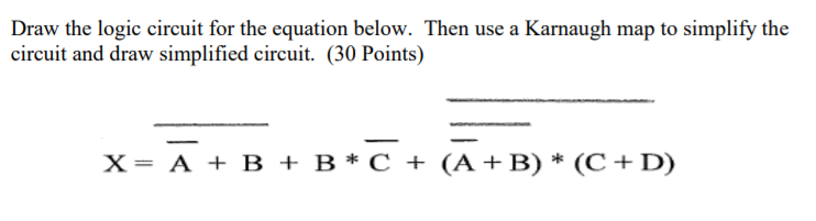 Solved Draw the logic circuit for the equation below. Then | Chegg.com