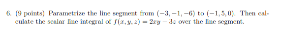 Solved 6. (9 points) Parametrize the line segment from | Chegg.com