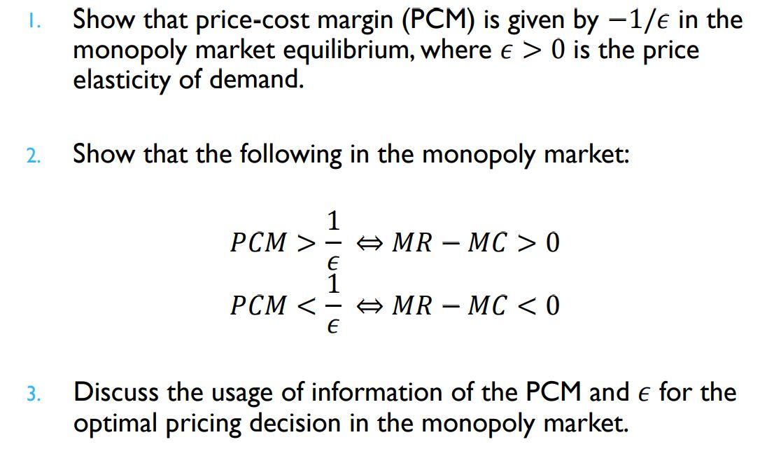 Solved 1. Show that price-cost margin (PCM) is given by −1/ϵ | Chegg.com