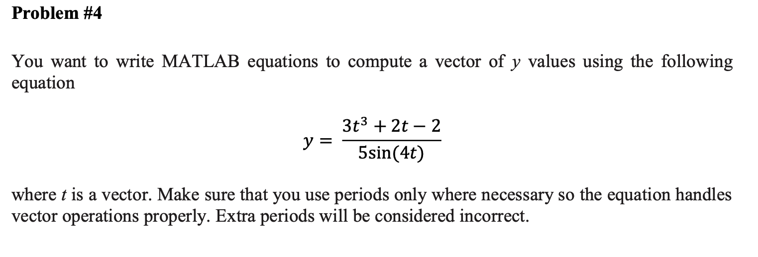 Solved You Want To Write Matlab Equations To Compute A