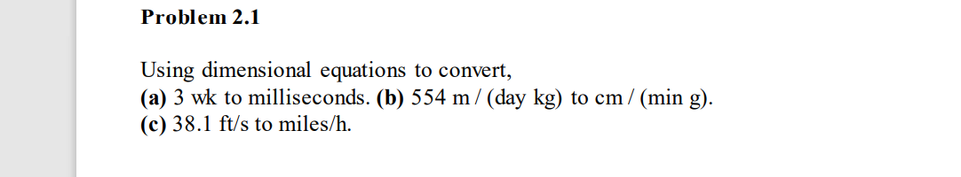 Solved Problem 2.1 Using dimensional equations to convert, | Chegg.com