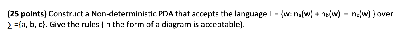 Solved (25 points) Construct a Non-deterministic PDA that | Chegg.com