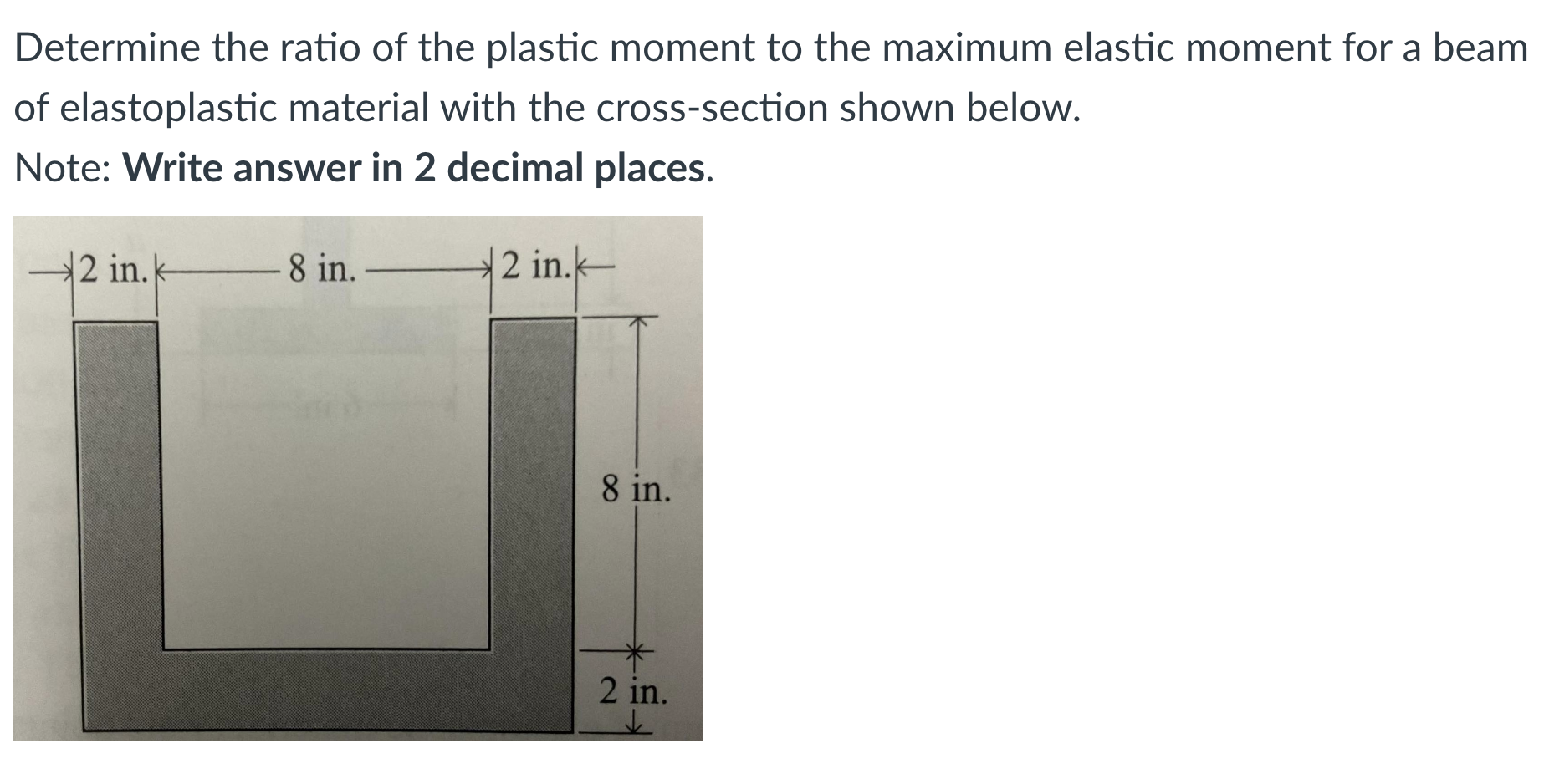 Solved Determine the ratio of the plastic moment to the | Chegg.com