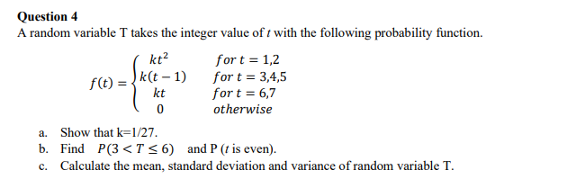Solved kt? Question 4 A random variable T takes the integer | Chegg.com