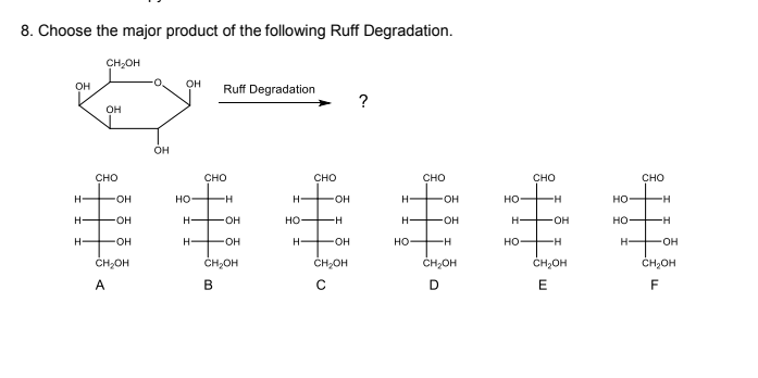 Solved 8. Choose the major product of the following Ruff | Chegg.com