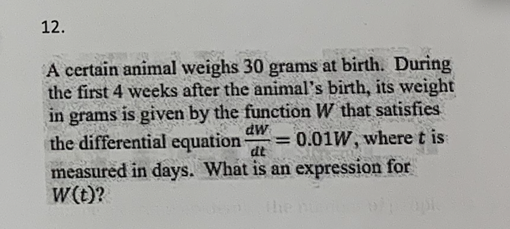 Solved 12. A certain animal weighs 30 grams at birth. During | Chegg.com