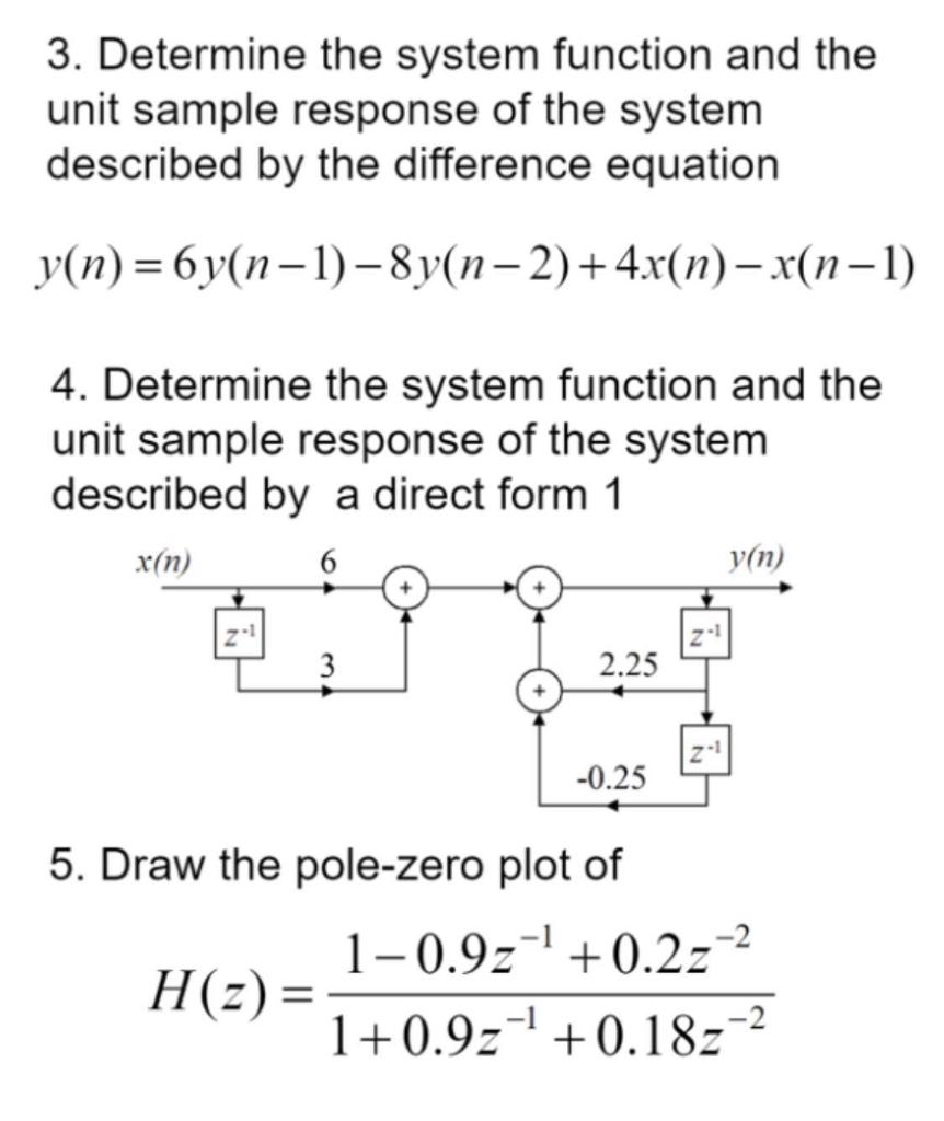 Solved 3. Determine the system function and the unit sample | Chegg.com