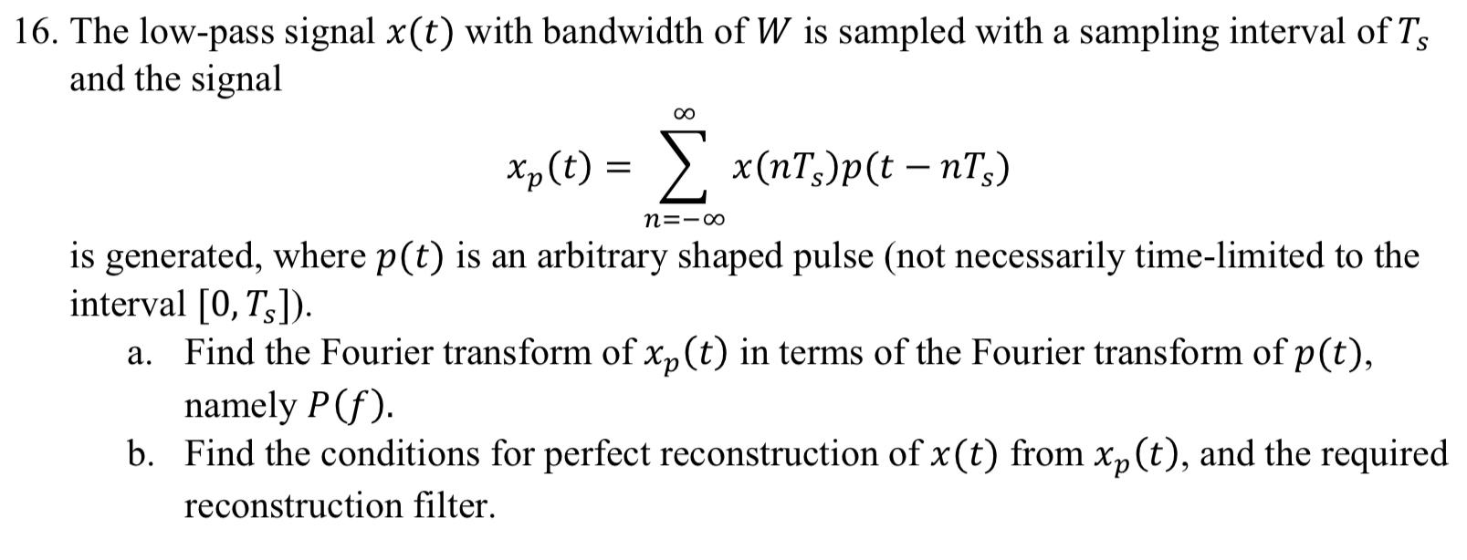 Solved 6. The low-pass signal x(t) with bandwidth of W is | Chegg.com