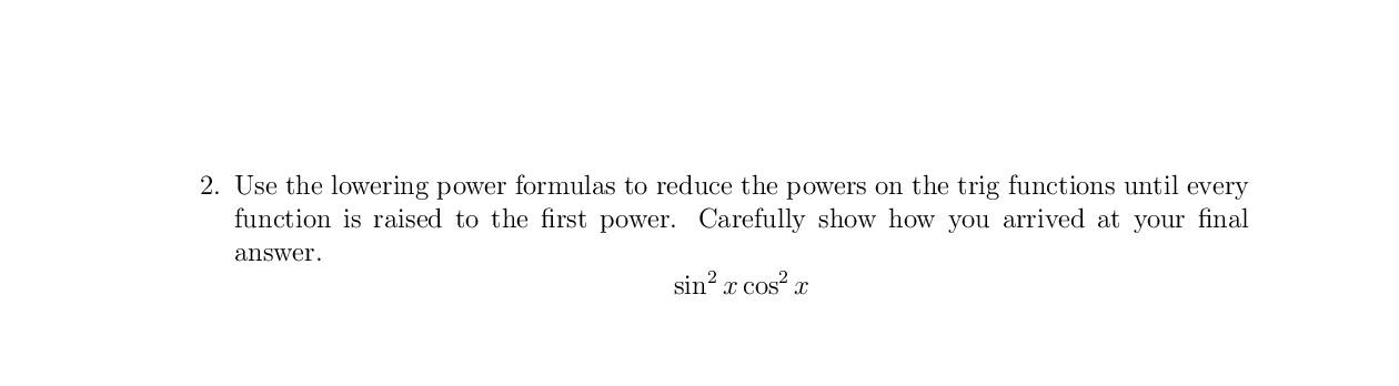 Solved 2. Use the lowering power formulas to reduce the | Chegg.com