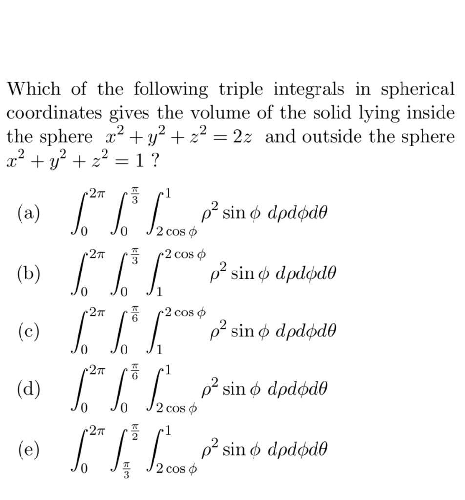Solved Which of the following triple integrals in spherical | Chegg.com