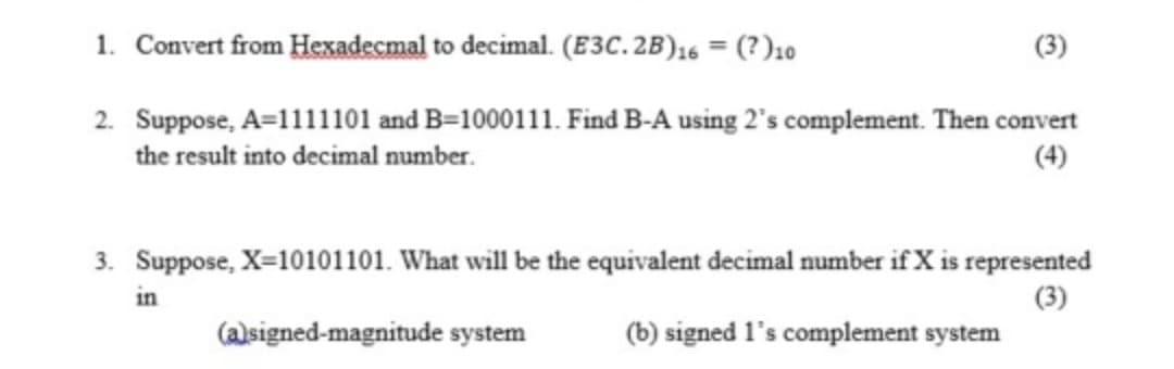 Solved 1. Convert from Hexadecmal to decimal. (E3C.2B)16 = | Chegg.com