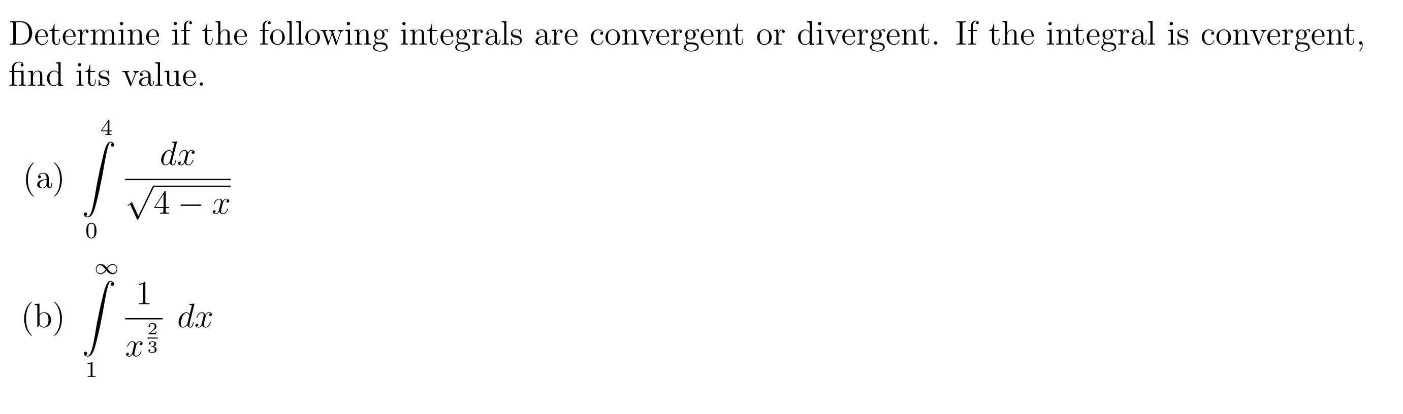 Solved Determine if the following integrals are convergent | Chegg.com