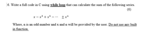 Solved 6 Write A Full Code In C Using While Loop That Can 9191