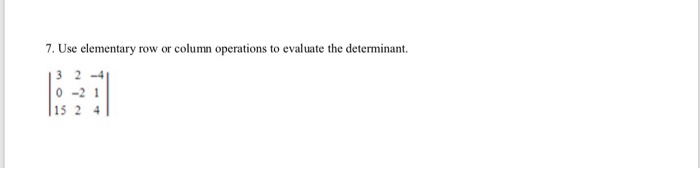 Solved 7. Use elementary row or column operations to | Chegg.com