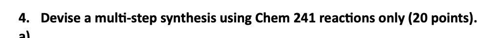 Solved 4. Devise a multi-step synthesis using Chem 241 | Chegg.com