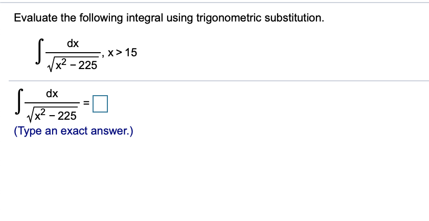 Solved Evaluate the following integral using trigonometric | Chegg.com