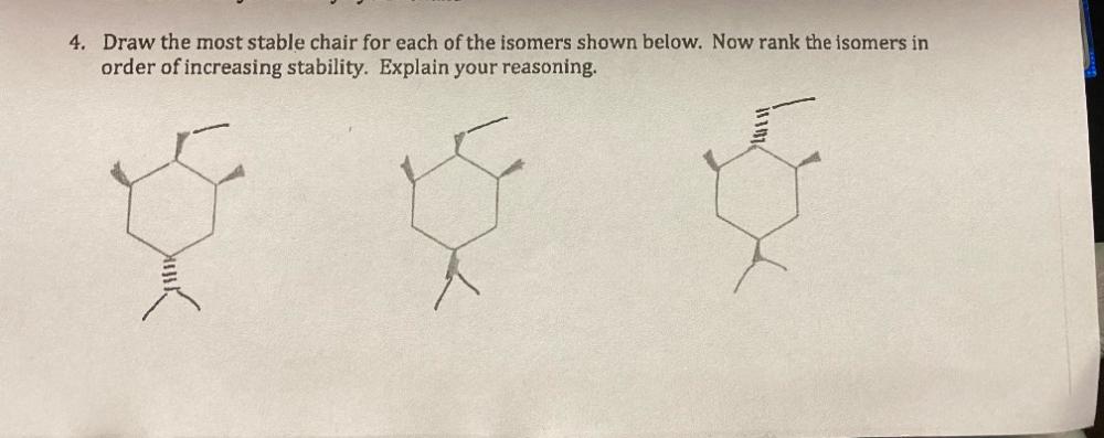 Solved 4. Draw the most stable chair for each of the isomers | Chegg.com