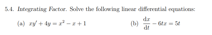 Solved 5.4. Integrating Factor. Solve the following linear | Chegg.com