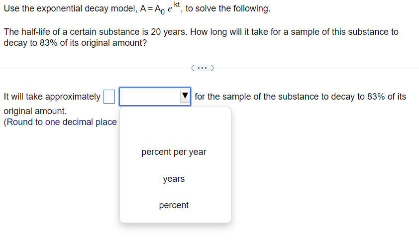 Solved Use the exponential decay model, A=A0ekt, to solve | Chegg.com