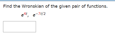 Solved Find the Wronskian of the given pair of functions. | Chegg.com