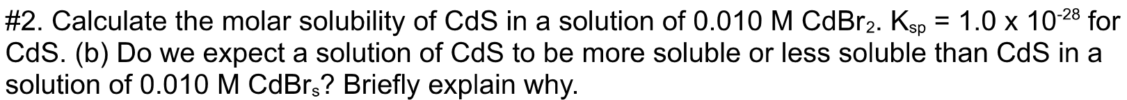 Solved \#2. Calculate the molar solubility of CdS in a | Chegg.com