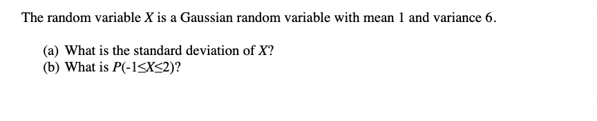 Solved The random variable X is a Gaussian random variable | Chegg.com