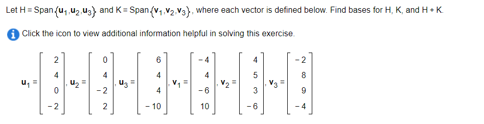 Let H=Span{u1,u2,u3} and K=Span{v1,v2,v3}, where each | Chegg.com