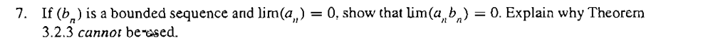 Solved 7. If (bn) is a bounded sequence and lim(an)=0, show | Chegg.com