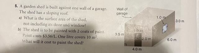 Solved 5. A garden shed is built against one wall of a | Chegg.com