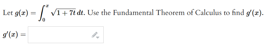 Solved Let g(x)=∫0x1+7tdt. Use the Fundamental Theorem of | Chegg.com