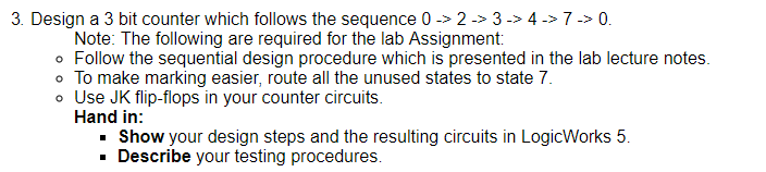 Solved 3. Design a 3 bit counter which follows the sequence | Chegg.com