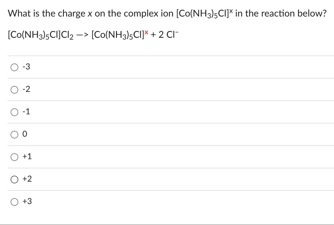 Solved What is the charge x on the complex ion [Co(NH3)6]x | Chegg.com