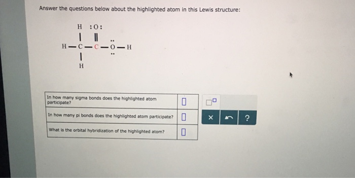 Solved Answer the questions below about the highlighted atom | Chegg.com