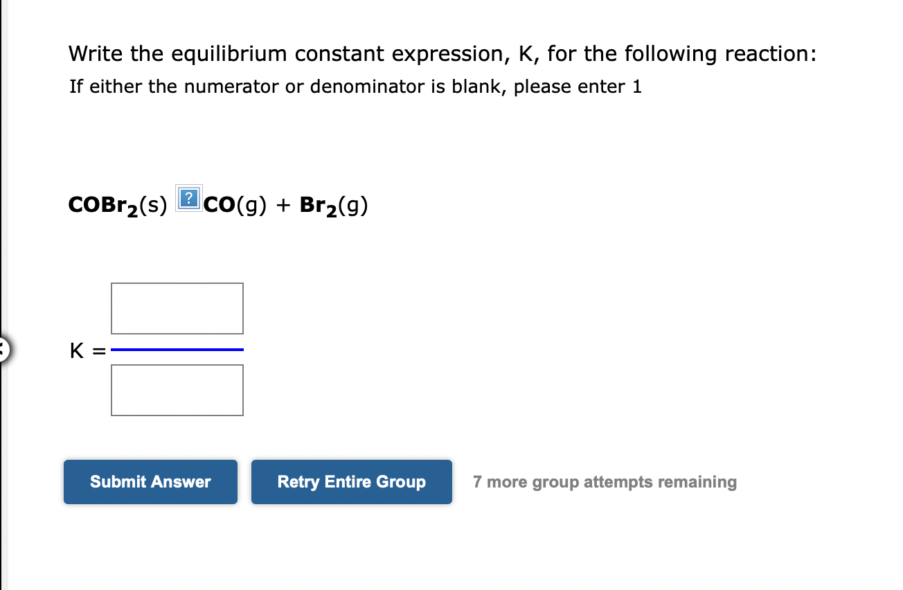 Solved Write the equilibrium constant expression, K, for the | Chegg.com