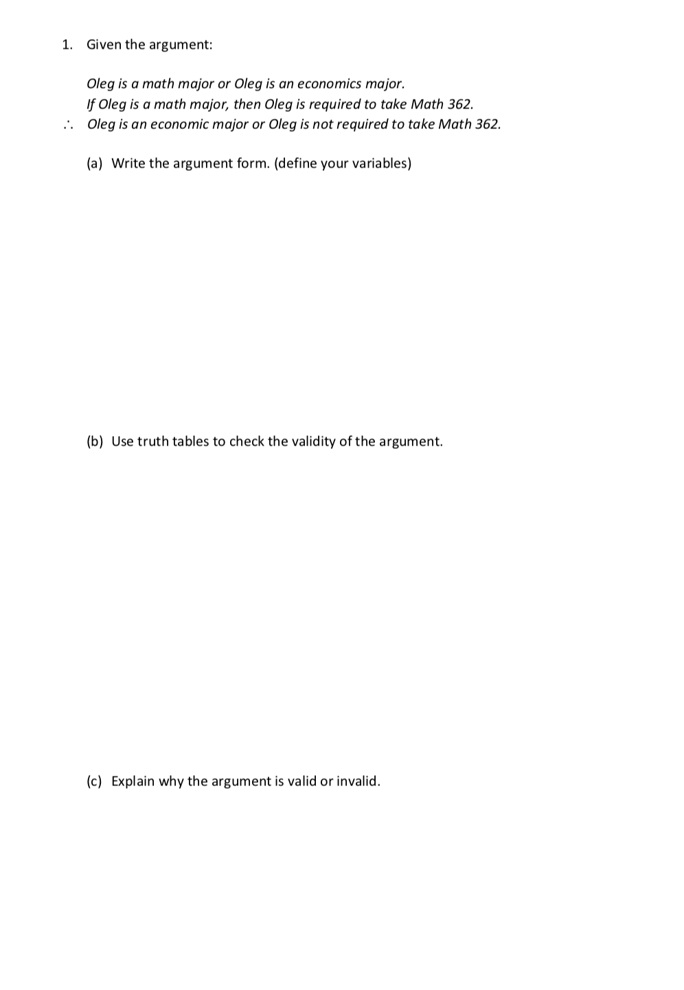 Solved 1. Given the argument: Oleg is a math major or Oleg | Chegg.com