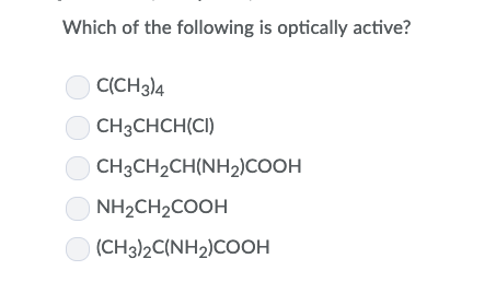 Solved Which of the following is optically active? C(CH3)4 | Chegg.com