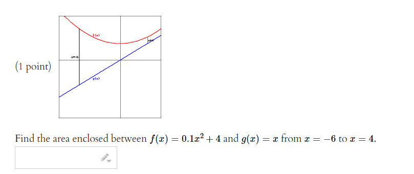 Solved Find the area enclosed between f(x)=0.1x2+4 and | Chegg.com