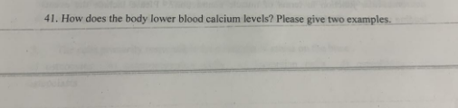 Solved 41. How does the body lower blood calcium levels? | Chegg.com
