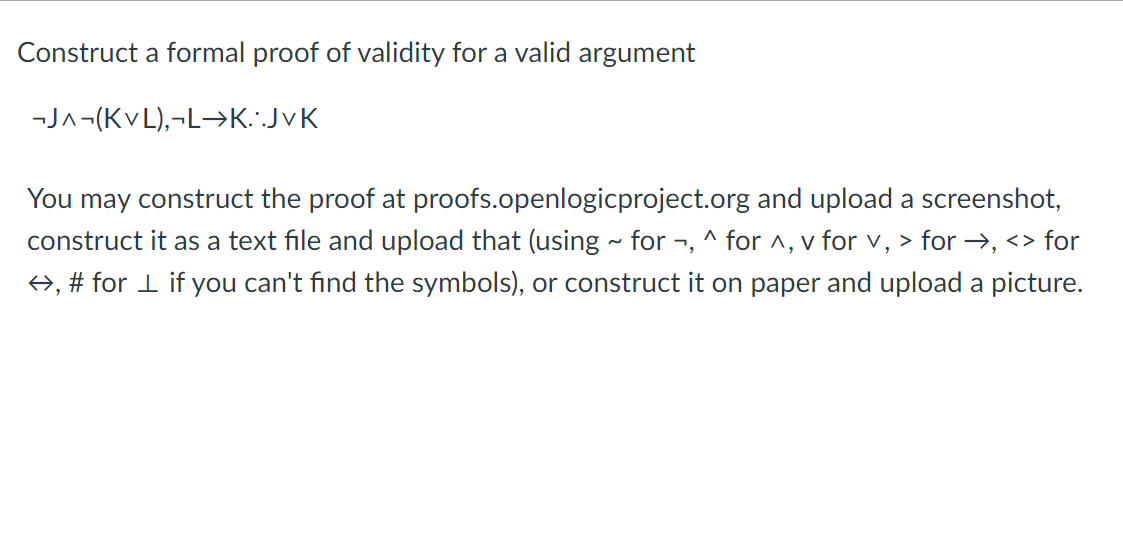 Solved Construct a formal proof of validity for a valid | Chegg.com
