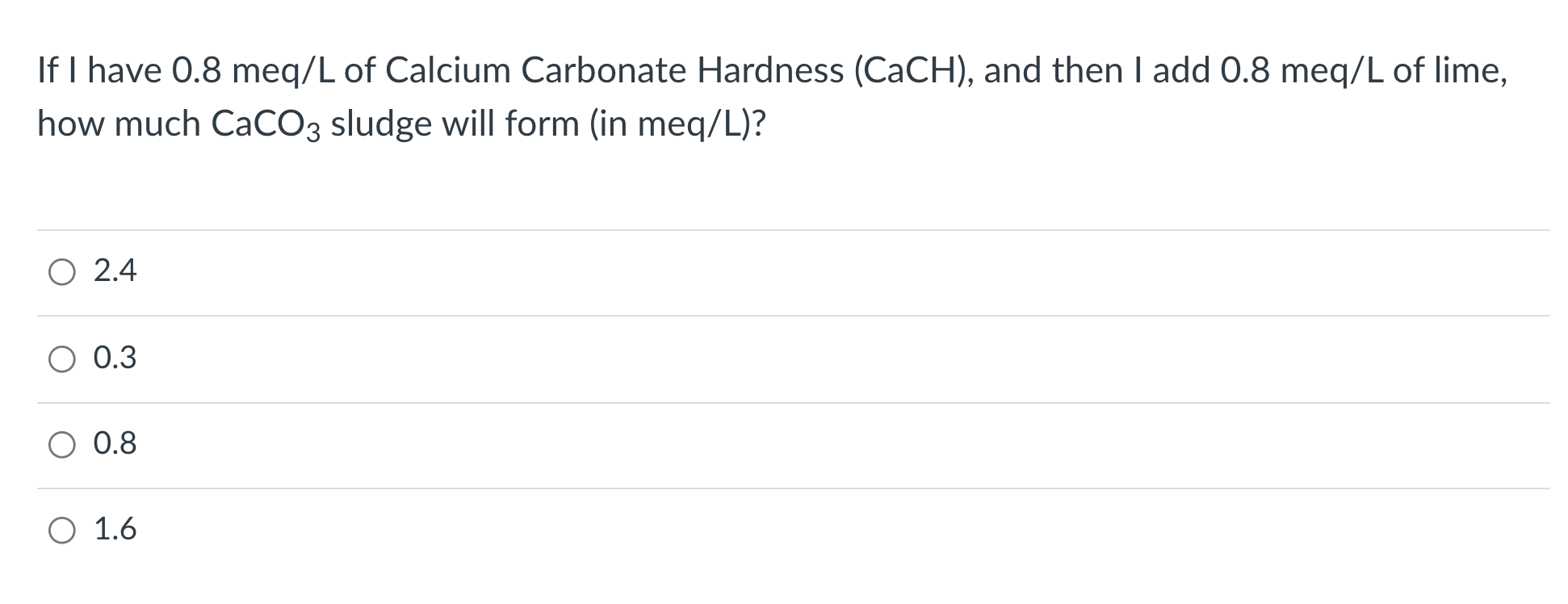Solved If I have 0.8 meq/L of Calcium Carbonate Hardness | Chegg.com