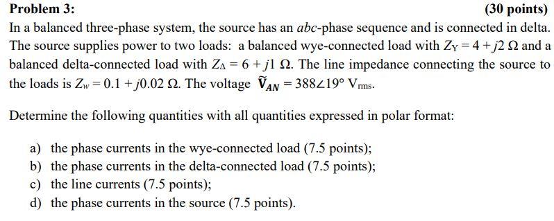 Solved Problem 3: (30 points) In a balanced three-phase | Chegg.com