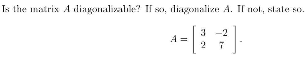 Solved Is the matrix A diagonalizable? If so, diagonalize A. | Chegg.com