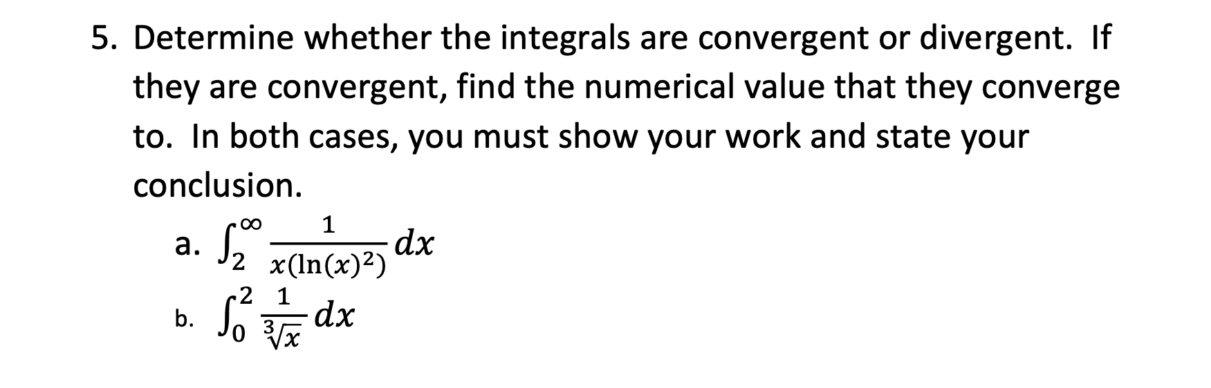 Solved 5. Determine whether the integrals are convergent or | Chegg.com