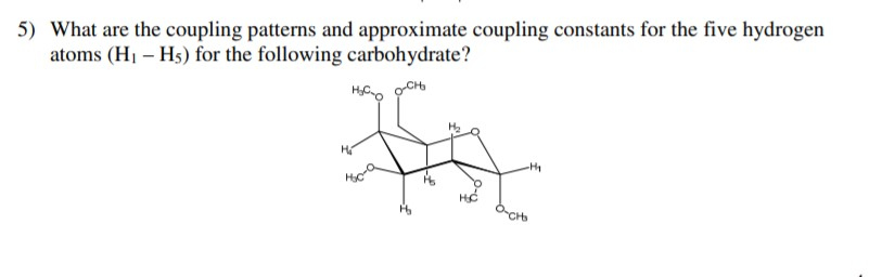Solved 5) What are the coupling patterns and approximate | Chegg.com
