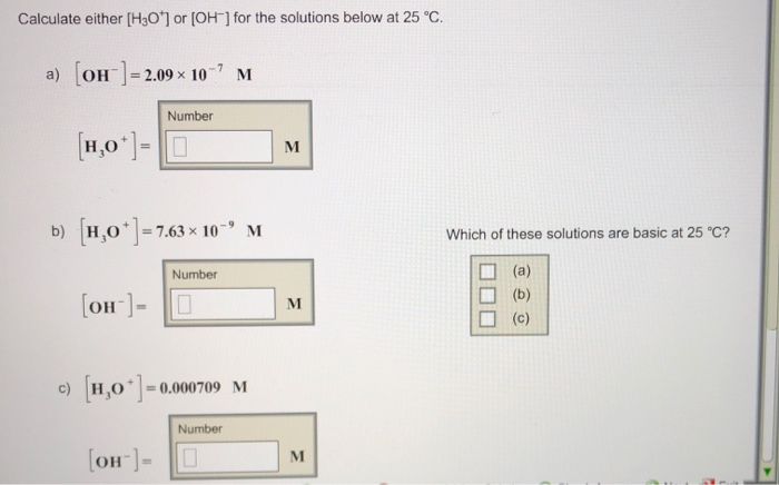 Solved Calculate either [H3O] or [OH ] for the solutions | Chegg.com