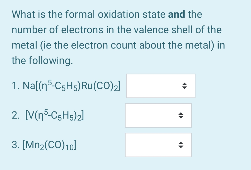 Solved What is the formal oxidation state and the number of | Chegg.com