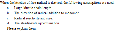 Solved When the kinetics of free-radical is derived, the | Chegg.com